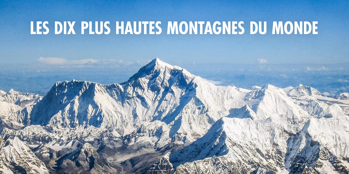 Top 10 des plus hautes montagnes du monde