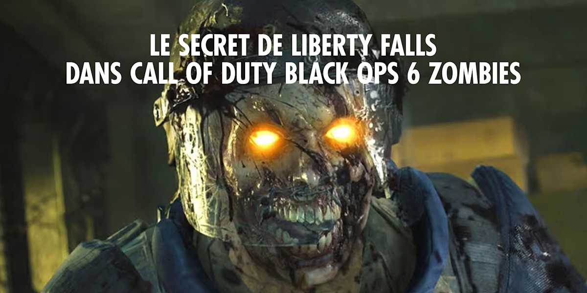 Black Ops 6 Zombies - Secret de Liberty Falls : le guide
