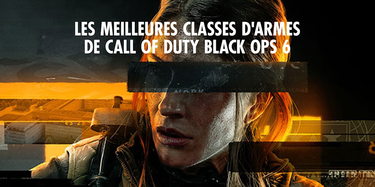Call of Duty Black Ops 6 : les meilleures classes d'armes