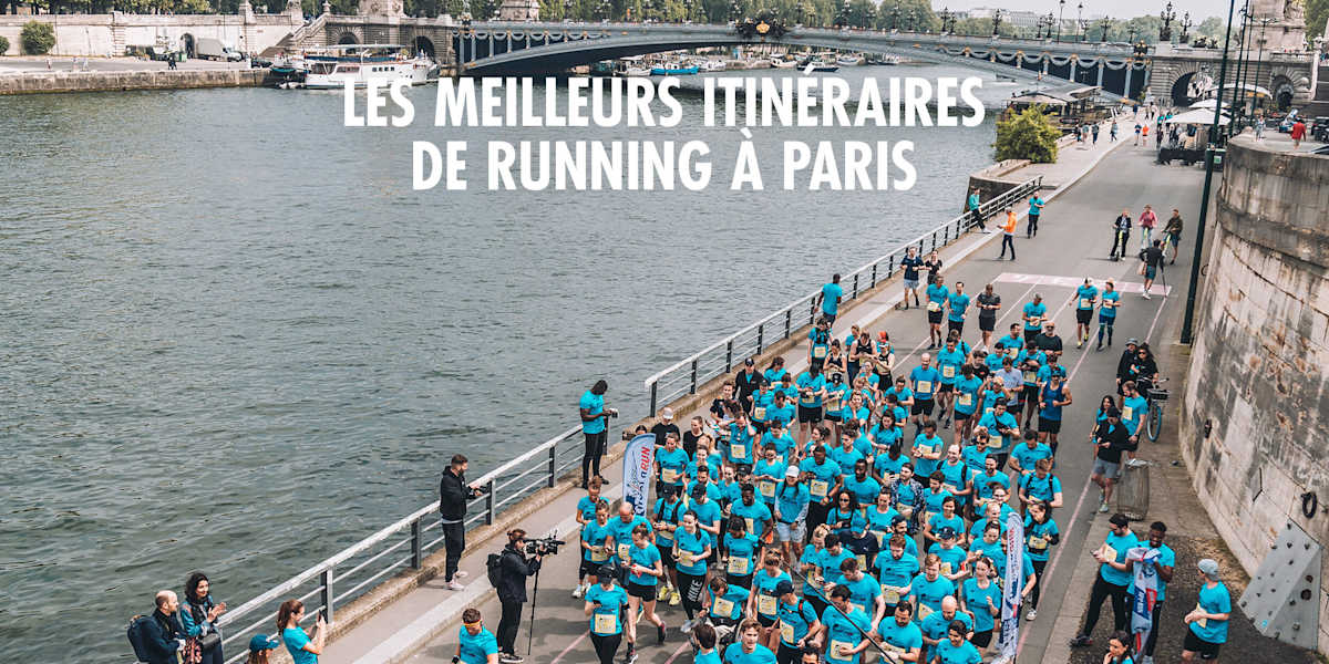 Courir à Paris : les meilleurs itinéraires de running