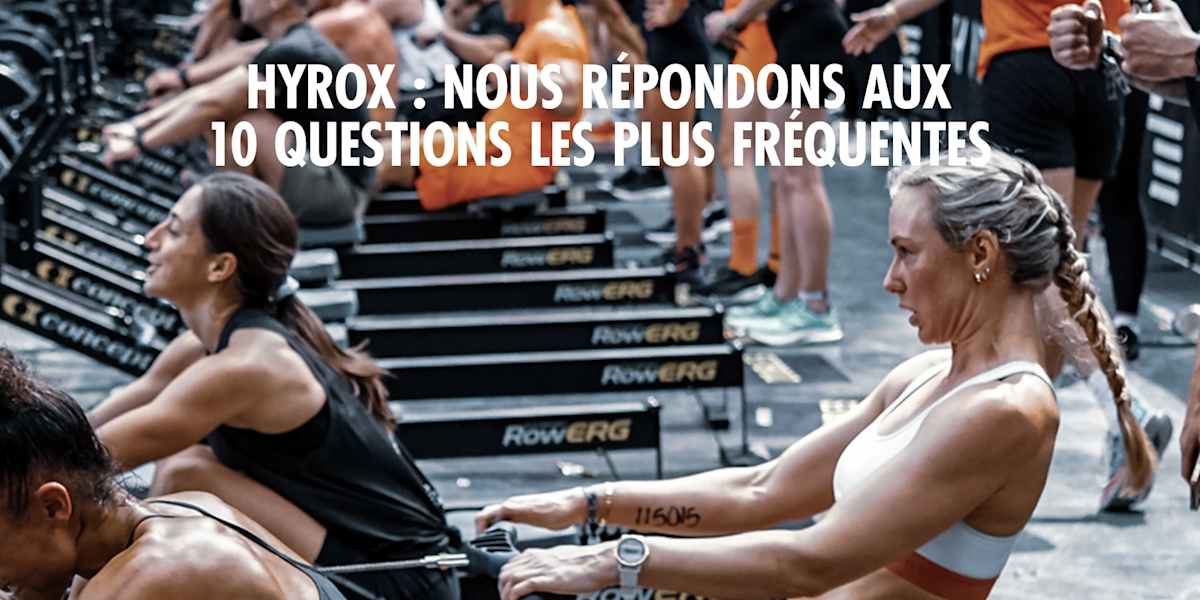 HYROX : les réponses aux 10 questions les plus fréquentes