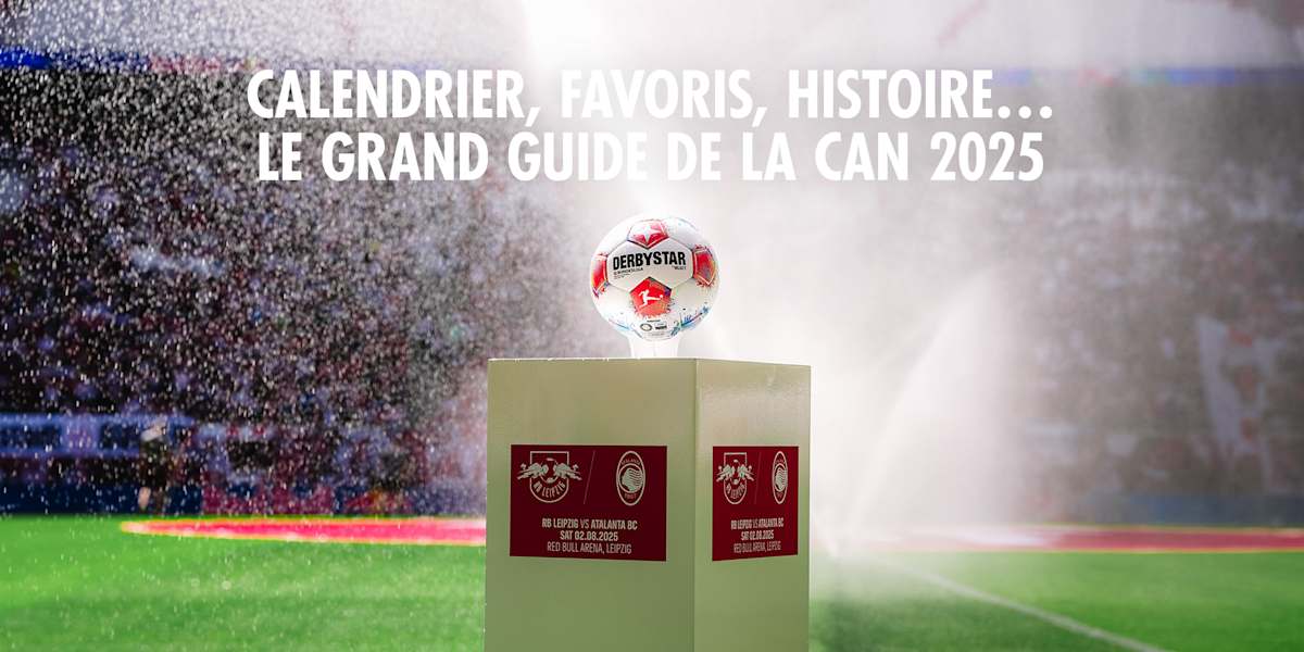 CAN 2025: calendrier, dates, favoris, lieux… guide complet