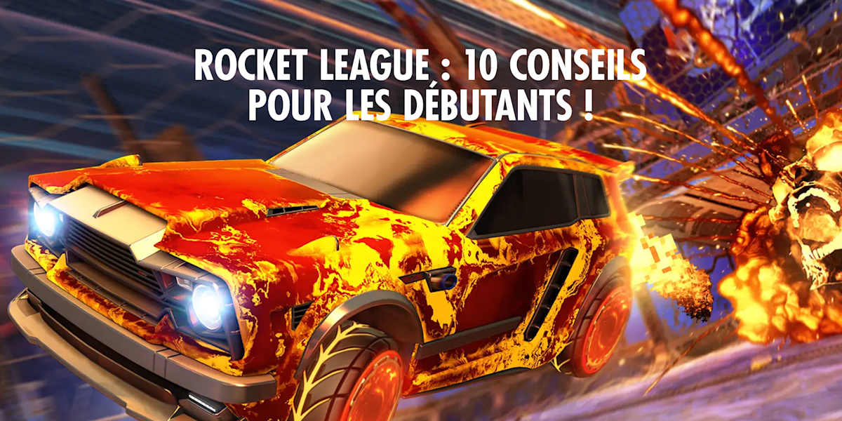 Rocket League : guide et conseils pour débuter et progresser