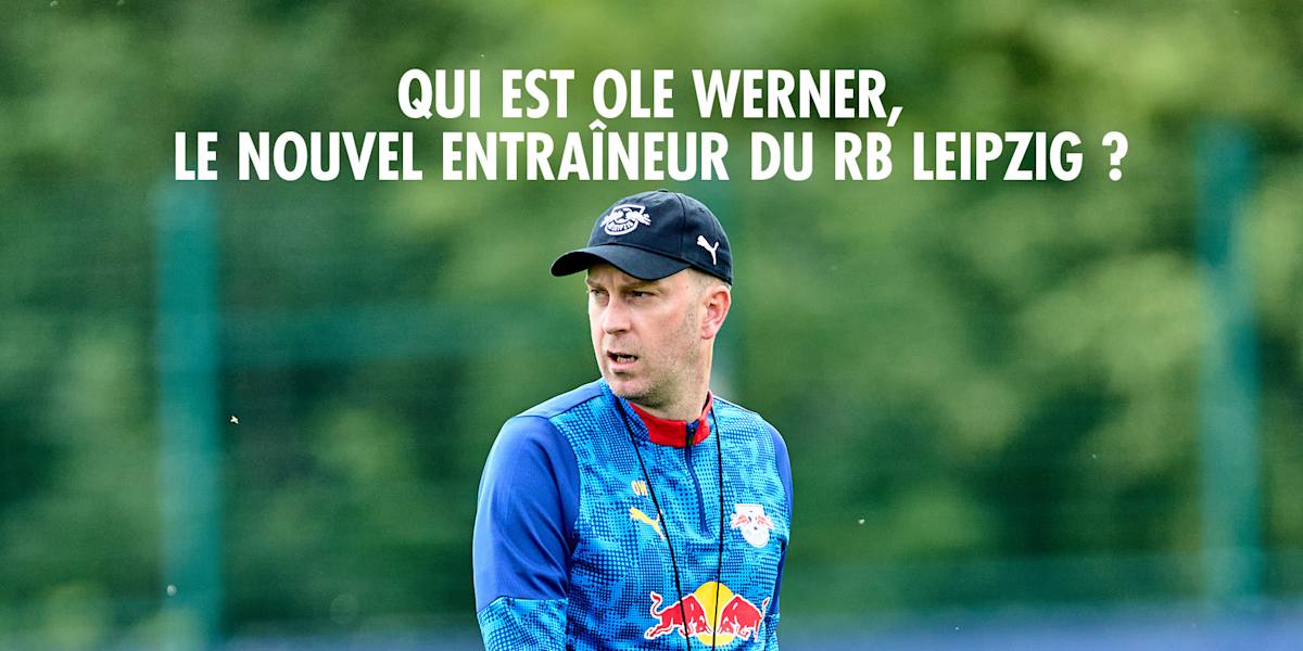 Foot : qui est Ole Werner, le nouveau coach du RB Leipzig