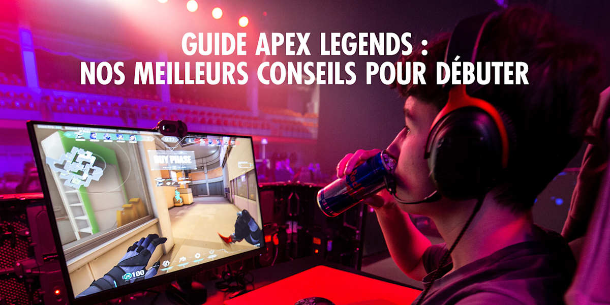 Apex Legends : guide et conseils pour bien débuter