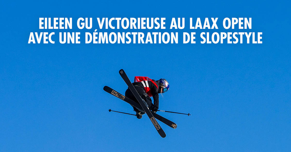 Laax Open 2025 : Eileen Gu remporte le freeski slopestyle