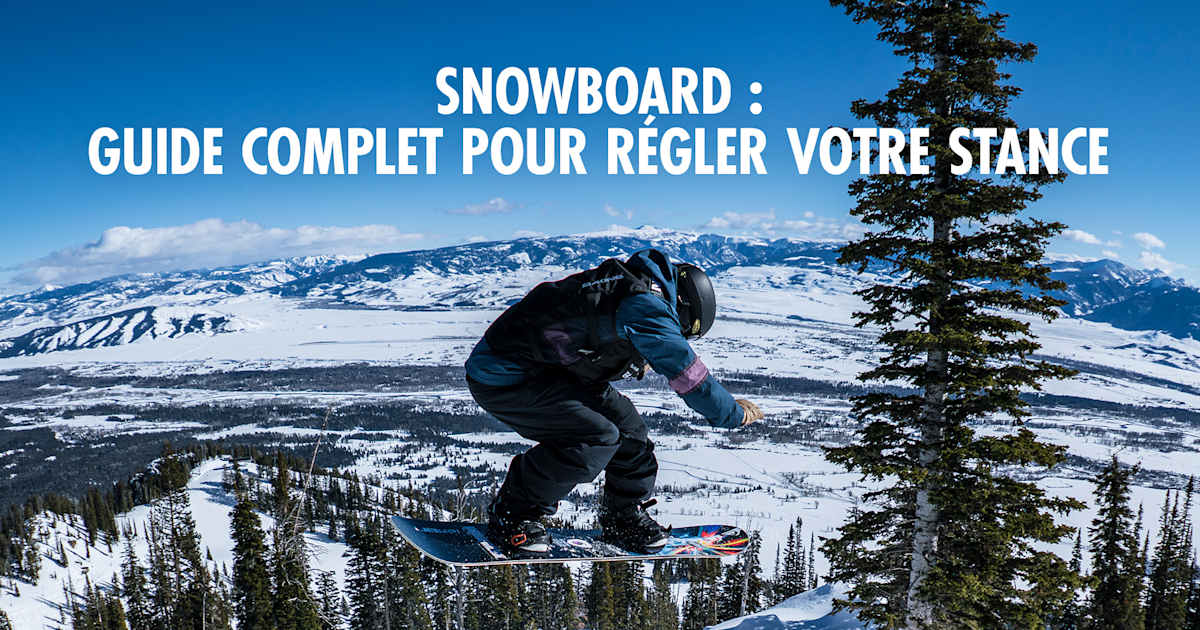 Snowboard : guide complet pour régler votre stance