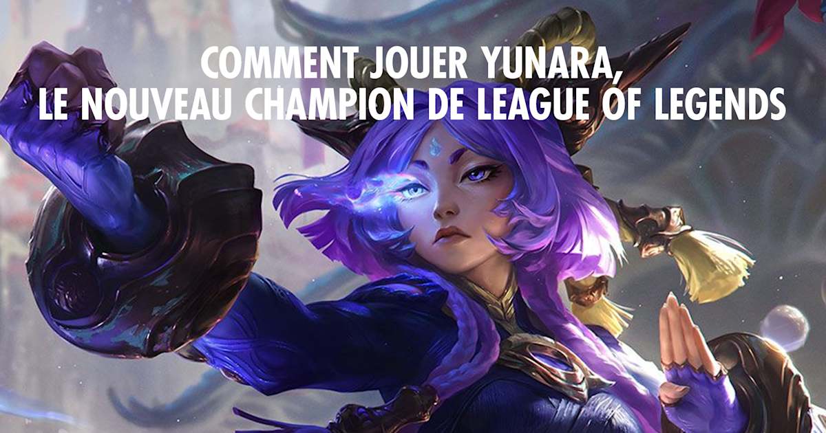 Yunara : compétences, analyse… le guide du champion de LoL