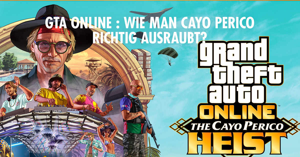 GTA Online: Cayo Perico Raubüberfall – Guide und Tipps