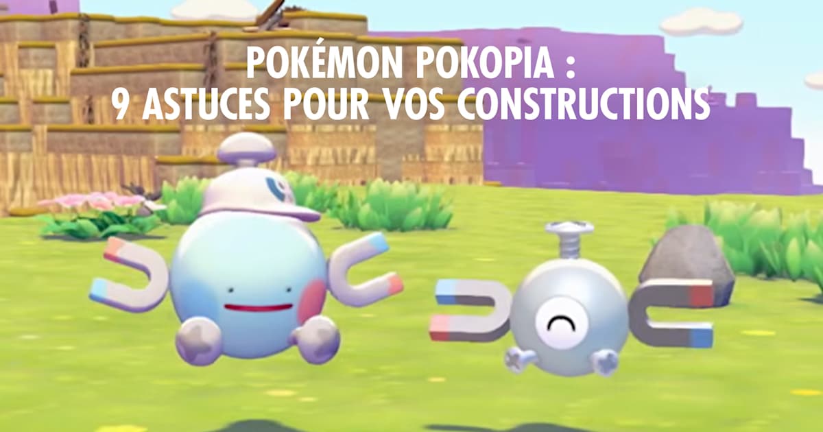 Pokémon Pokopia : le guide pour réussir vos constructions