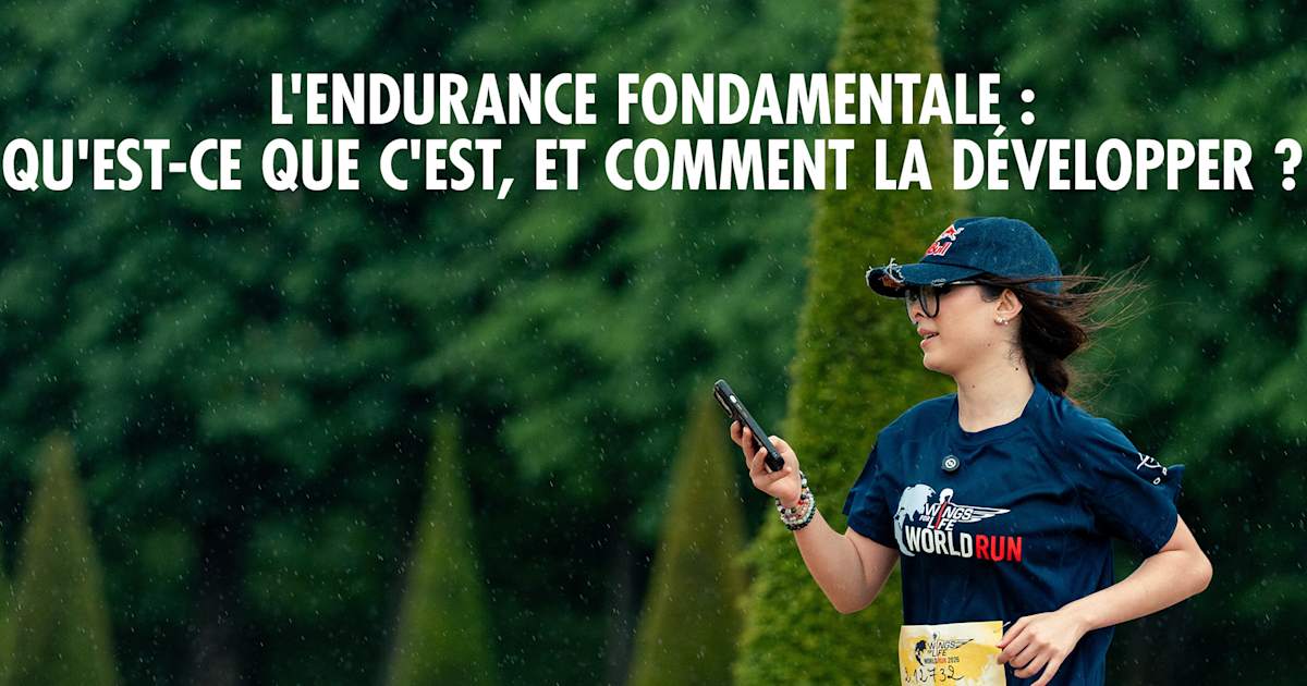 Endurance fondamentale : comment améliorer son endurance