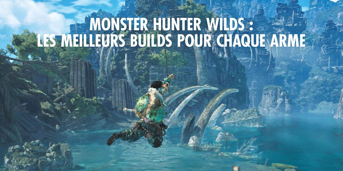 Monster Hunter Wilds: le guide des meilleurs builds par arme
