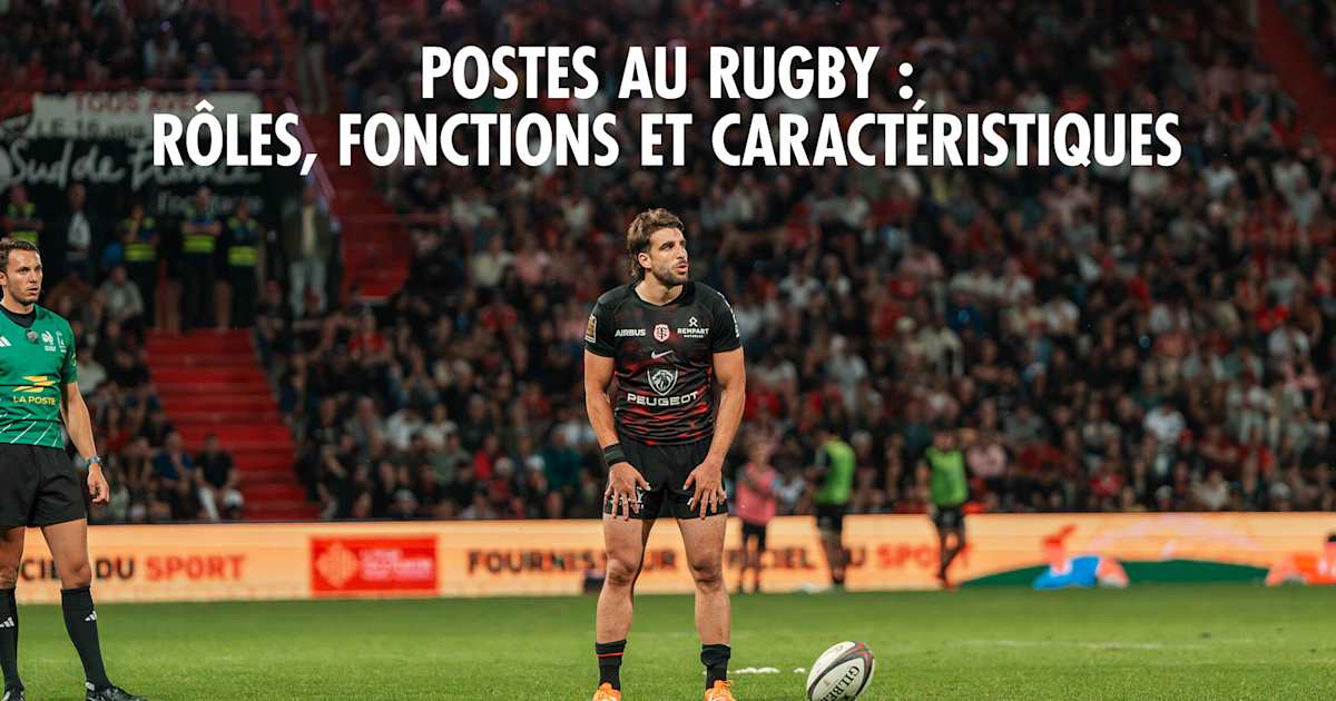 Postes au rugby : rôles, fonctions et guide complet