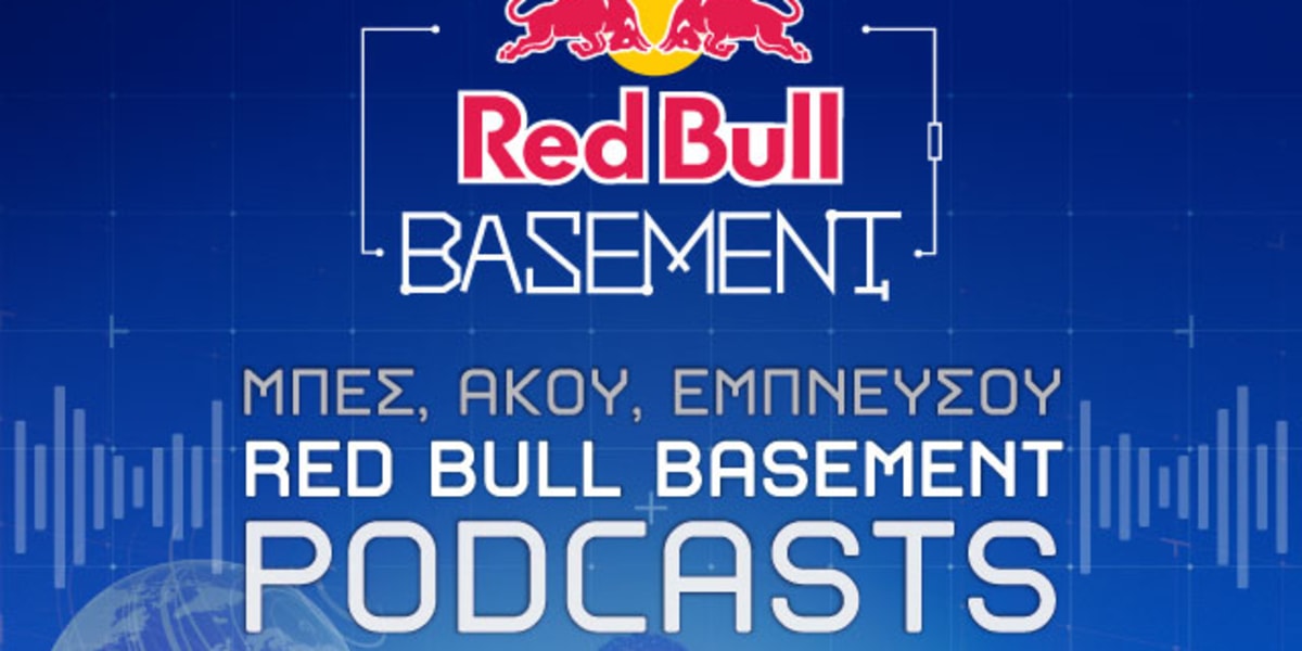 Red Bull Basement Podcast Greece: Επεισόδιο 6