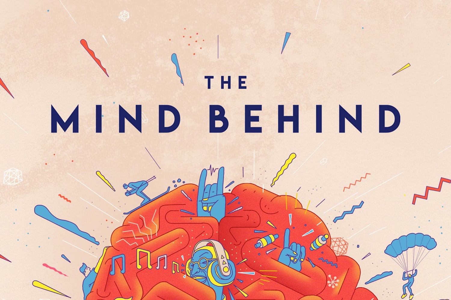 The Mind Behind: Understanding our heroes– show