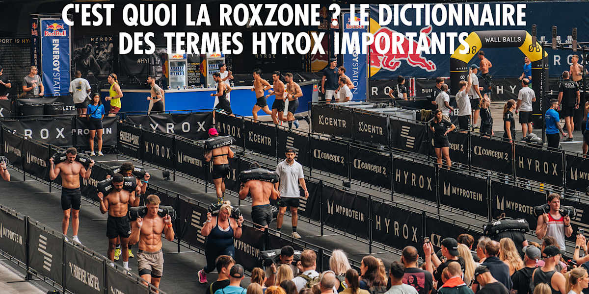Roxzone : le lexique des termes HYROX à connaître absolument