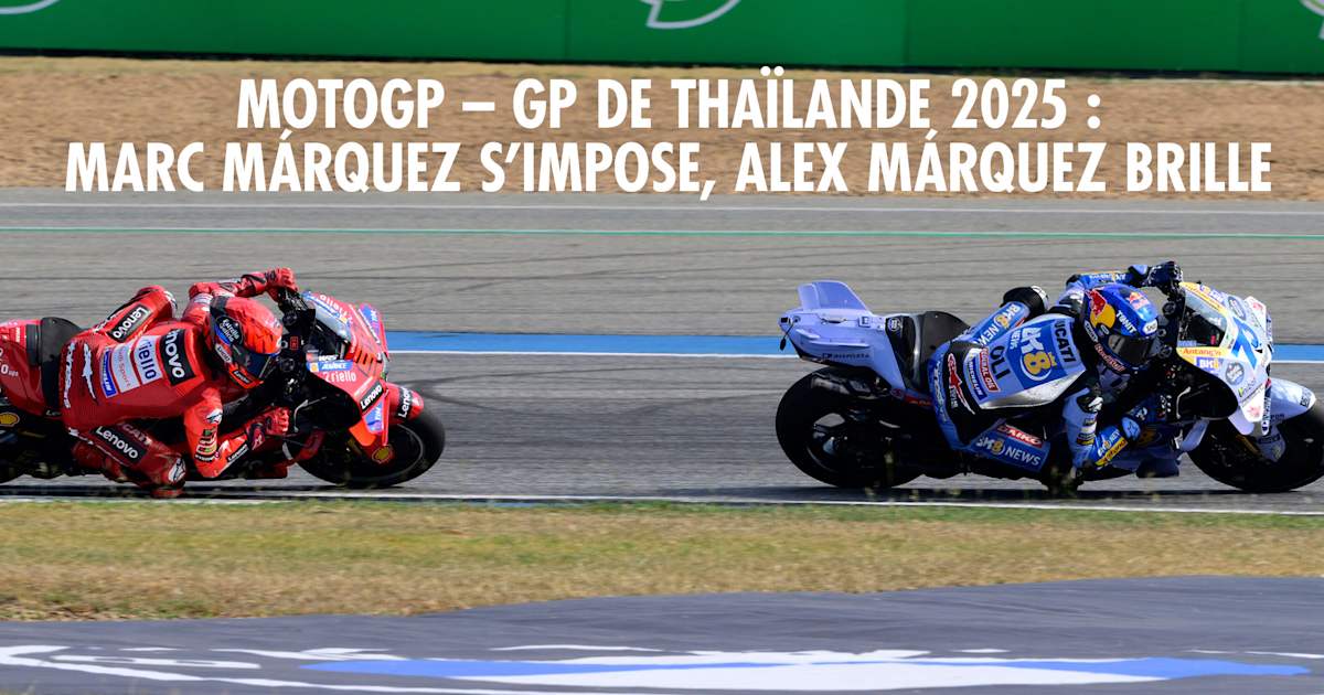 Grand Prix MotoGP de Thaïlande 2025 : Marc Márquez l’emporte