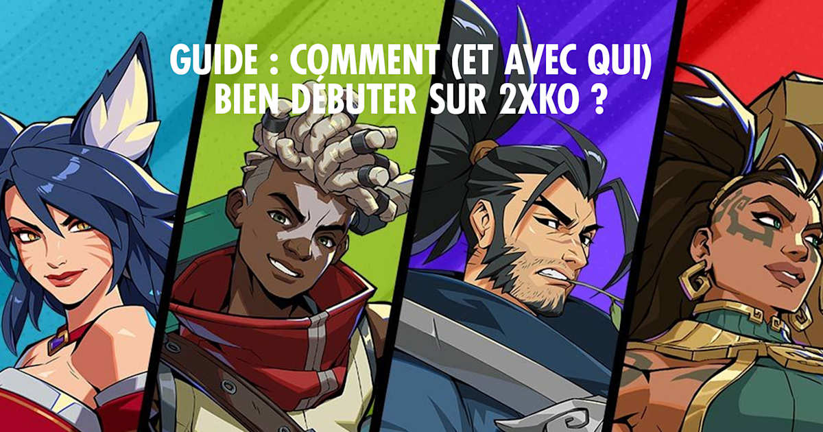 2XKO : guide pour bien débuter et choisir ses personnages