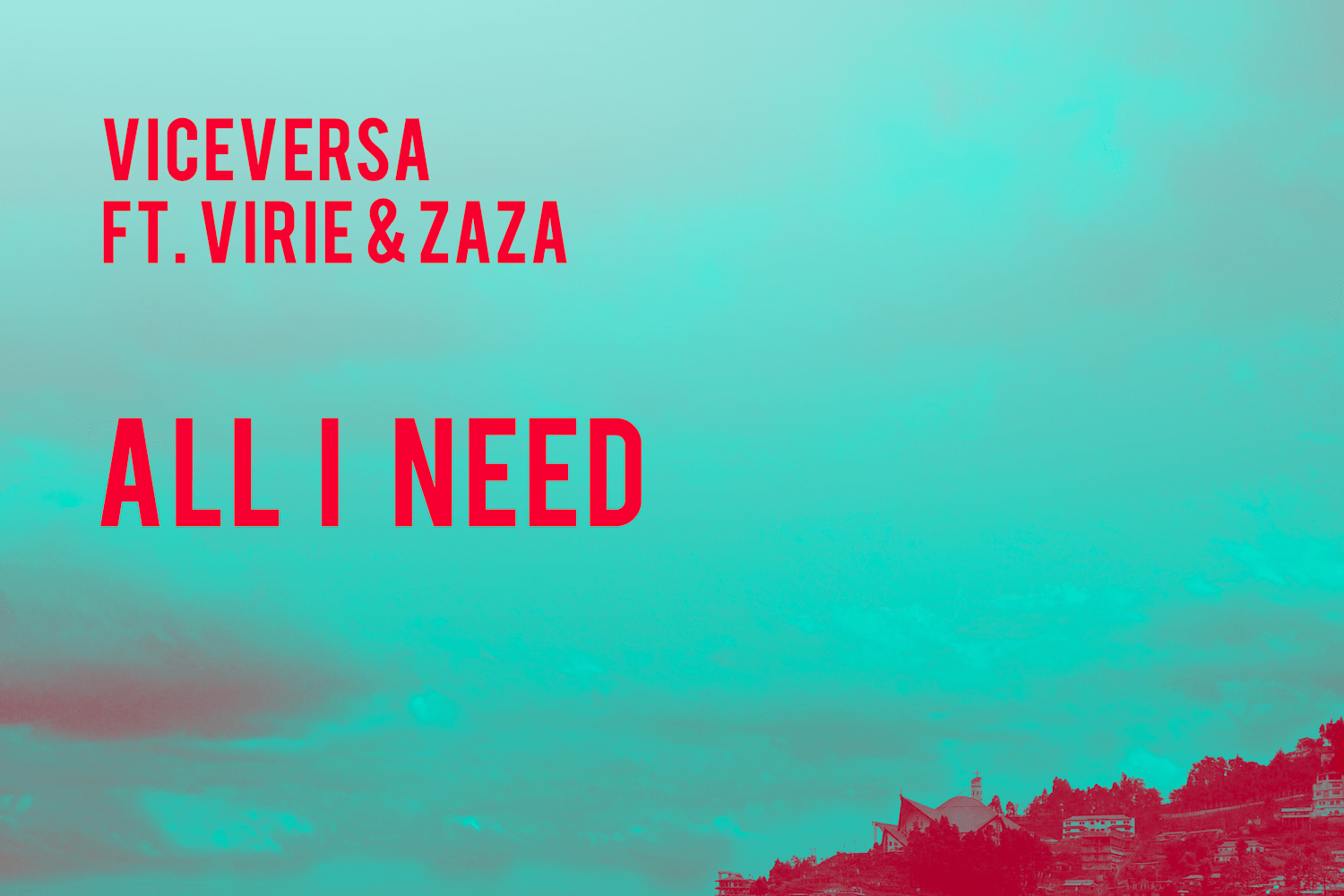 ViceVersa All I Need Virie Zaza India Music