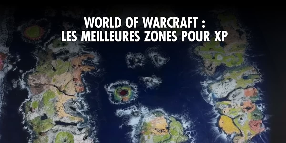 World of Warcraft : top 6 des meilleures zones pour XP