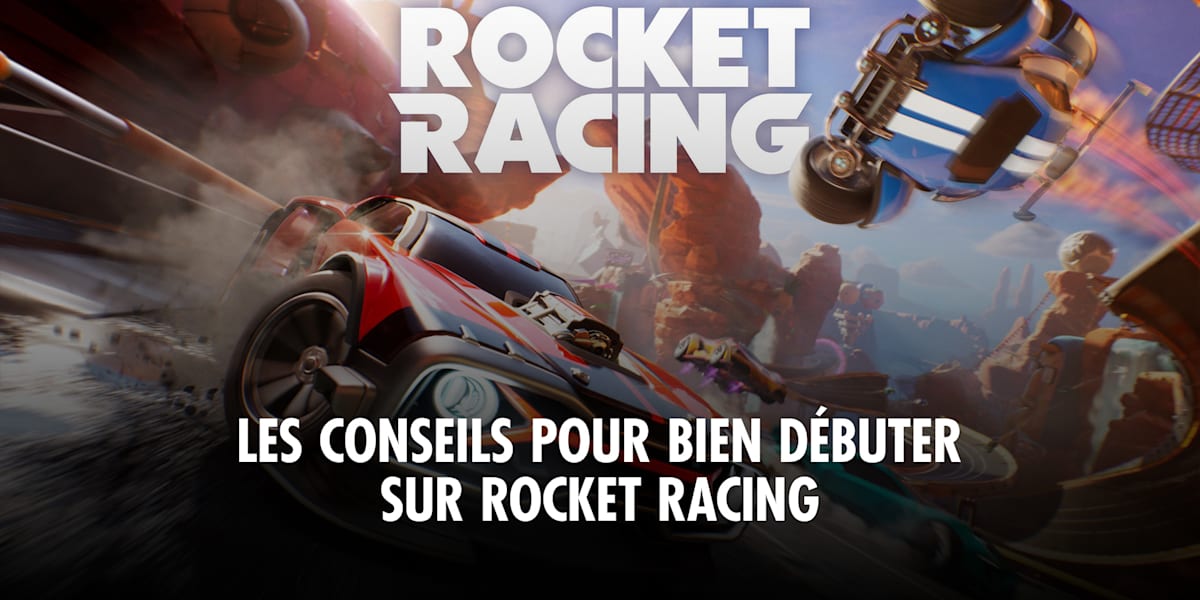 Fortnite Rocket Racing : guide et conseils pour débuter