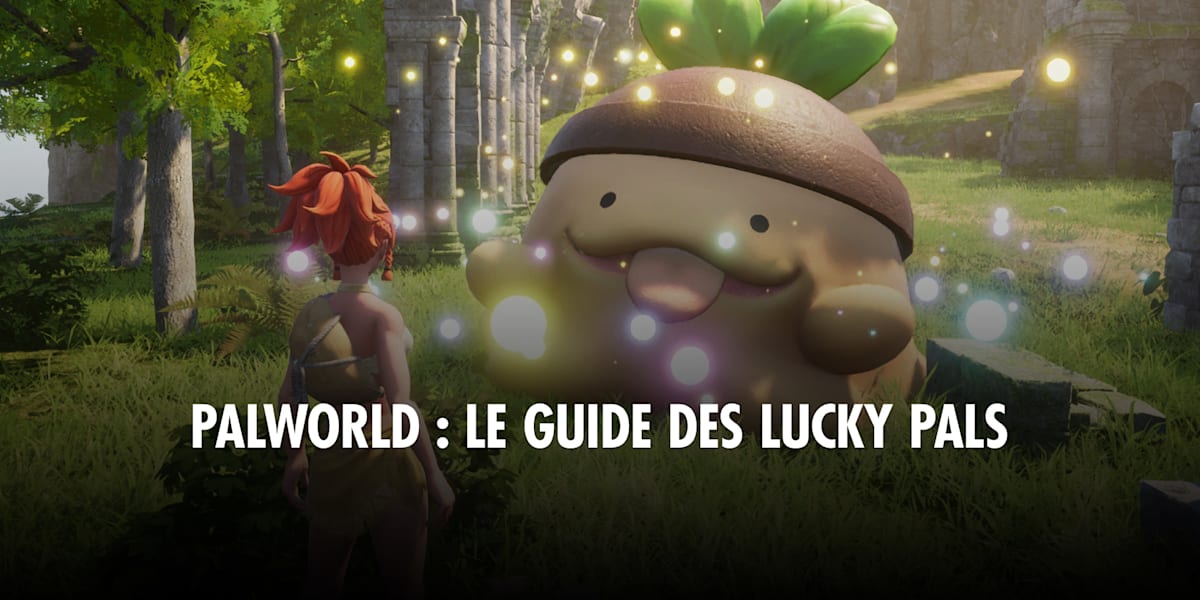 Lucky Pals - Palworld : le guide pour tout savoir