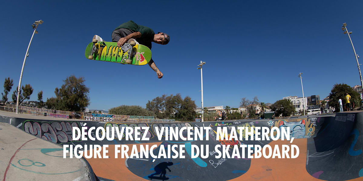 Vincent Matheron: tout savoir sur le skateur français