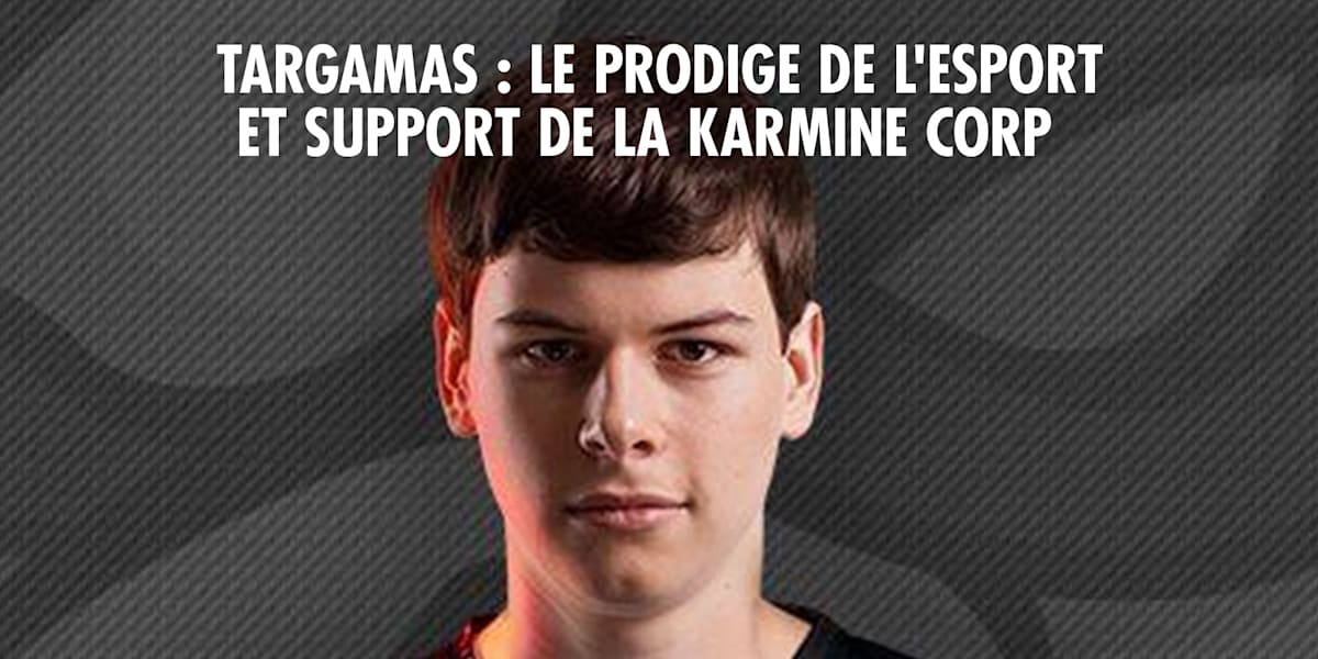 Targamas: prodige esport sur LoL et support de la KCorp
