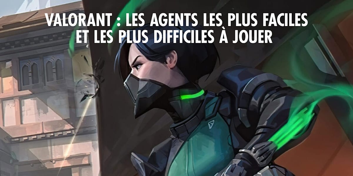 Valorant : classement des agents de facile à difficile