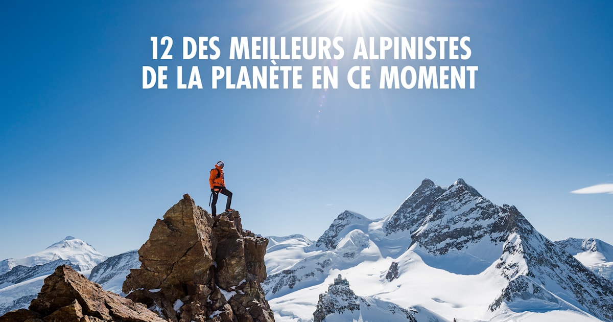 Top 12 des meilleurs alpinistes du monde actuellement