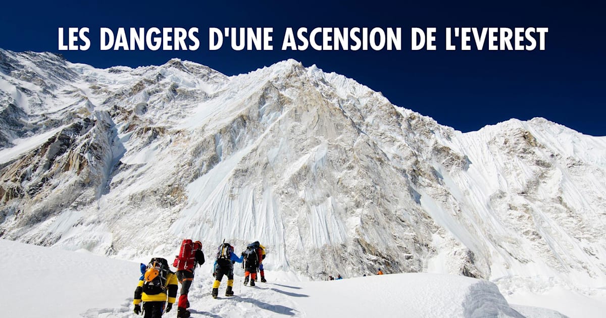 Everest : les vrais dangers de l'ascension de l'Everest