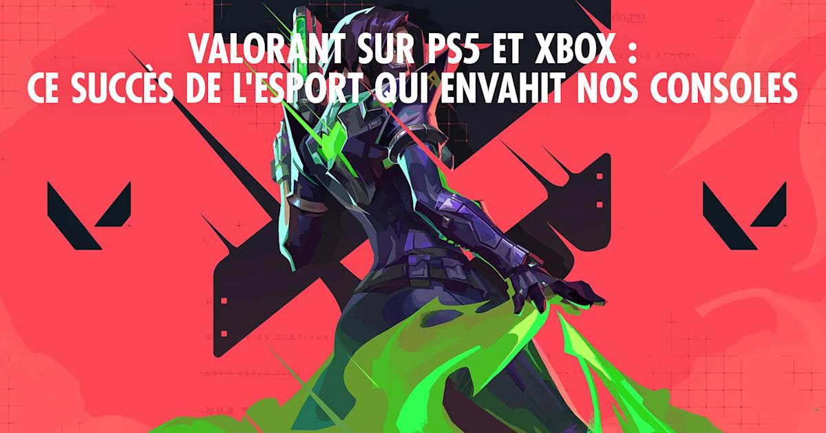 Valorant débarque sur consoles PS5 et Xbox : le guide