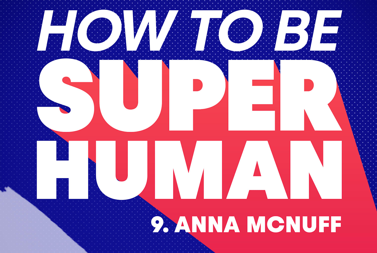 How to be Superhuman S1 E9: Anna McNuff barefoot run