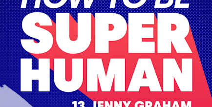 How to be Superhuman S1 E13: Jenny Graham cyclist